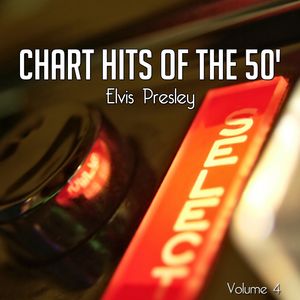 Elvis Presley『Chart Hits of the 50's, Vol. 4 (Elvis "the Pelvis ...