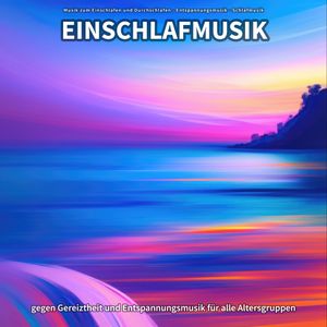 Entspannungsmusik,Schlafmusik,Musik zum Einschlafen und Durchschlafen『Einschlafmusik gegen ...