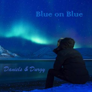 Daniels & Durgy『Blue on Blue』 | TOWER RECORDS MUSIC（音楽サブスクサービス ...